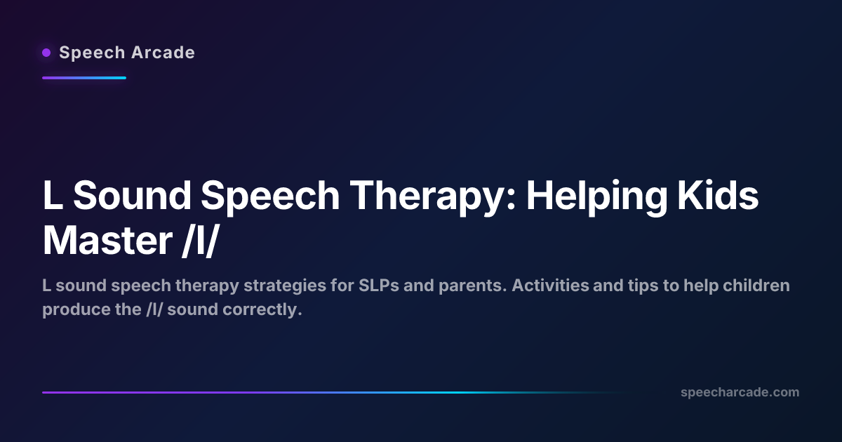 L Sound Speech Therapy: Helping Kids Master /l/ - Speech Arcade